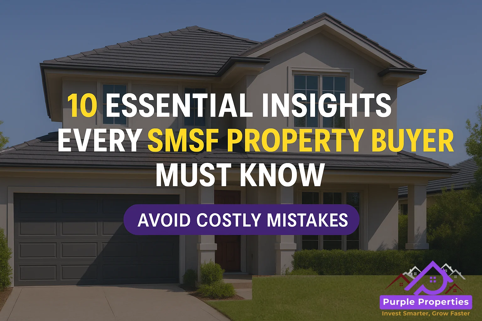 10 Key Insights Every SMSF Property Investor Should Know